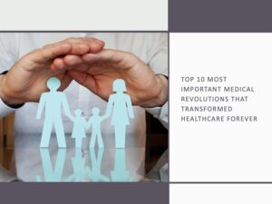 10 Medical Revolutions That Changed Healthcare Forever