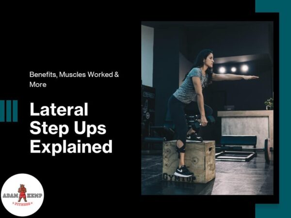 Lateral Step Ups (Side Step Ups): Benefits, Muscles Worked