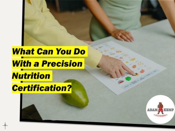 What Can You Do With A Precision Nutrition Certification?