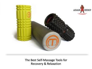 Best Self Massage Tools For Soreness, Recovery & Relaxation