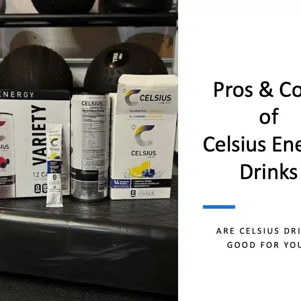Is Celsius Good For You? Analyzing The Celsius Energy Drinks