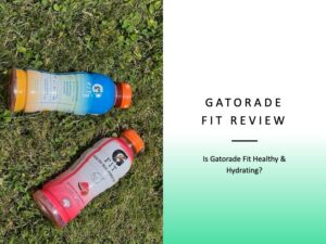 Gatorade Fit Review: Is Gatorade Fit Healthy & Hydrating?