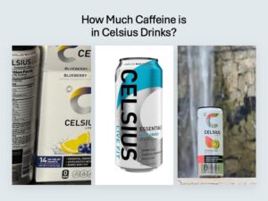 Celsius Caffeine Content: How Much Caffeine Is In Celsius?