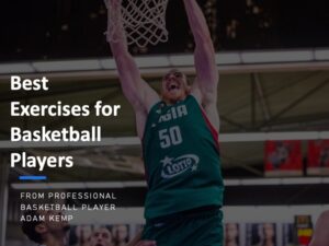 10 Best Exercises For Basketball Players